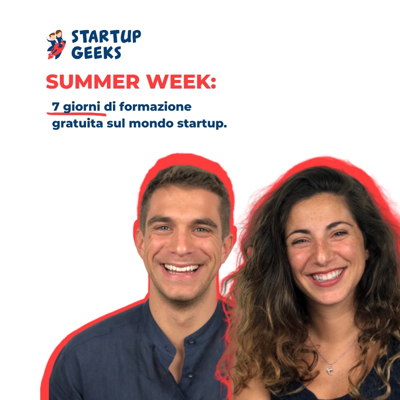 Startup Geeks Summer Week, la settimana di formazione gratuita sui temi ...